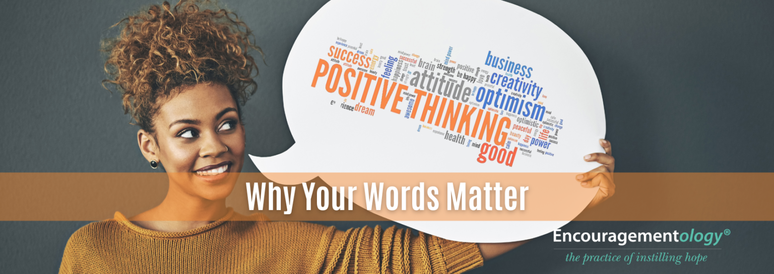 Why Your Words Matter | Encouragementology