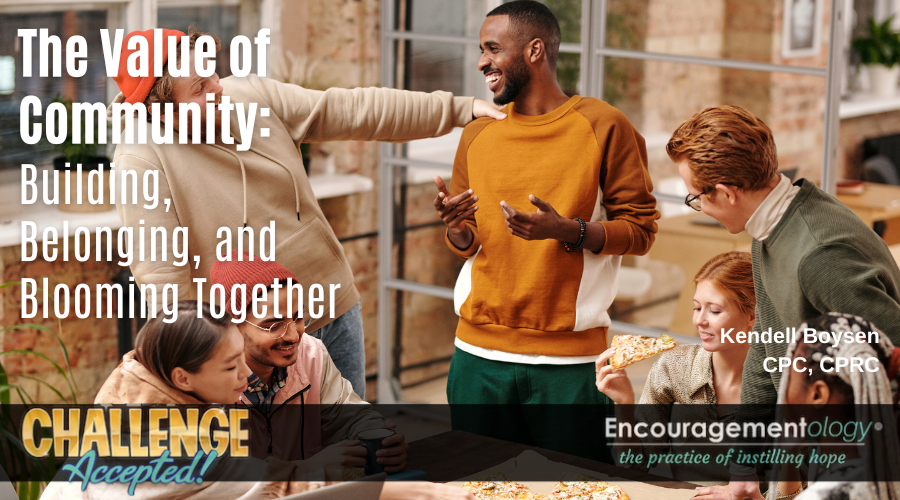 The Value of Community: Building, Belonging, and Blooming Together ...